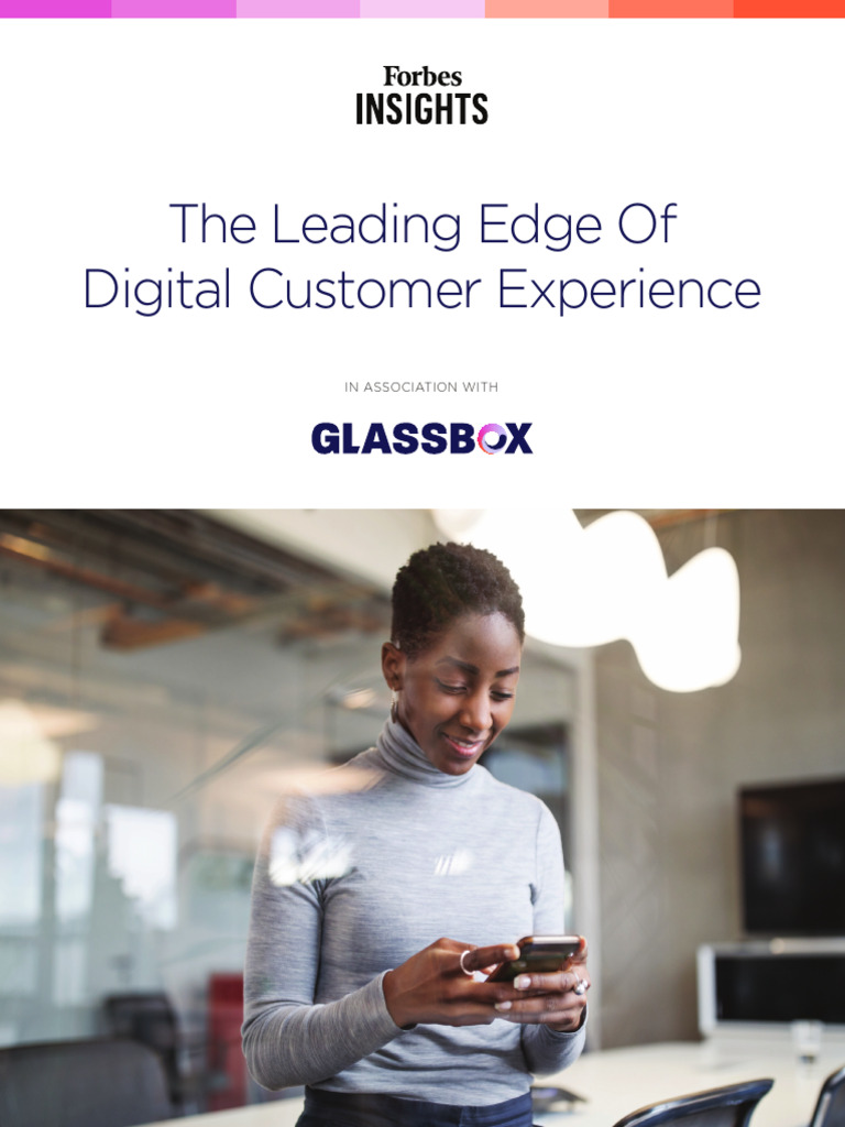 Glassbox The Leading Edge of Digital Customer Experience Report Final Interviews | PDF