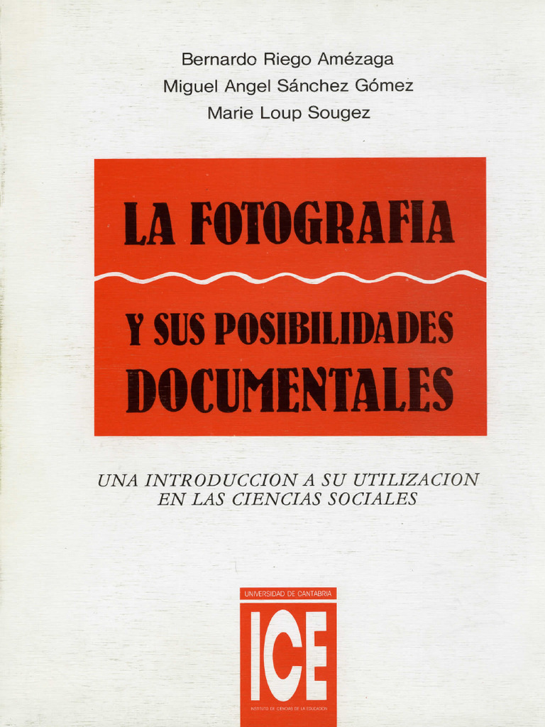 Libro Completo La Fotografc3ada y Sus Posibilidades Documentales 1988 | PDF