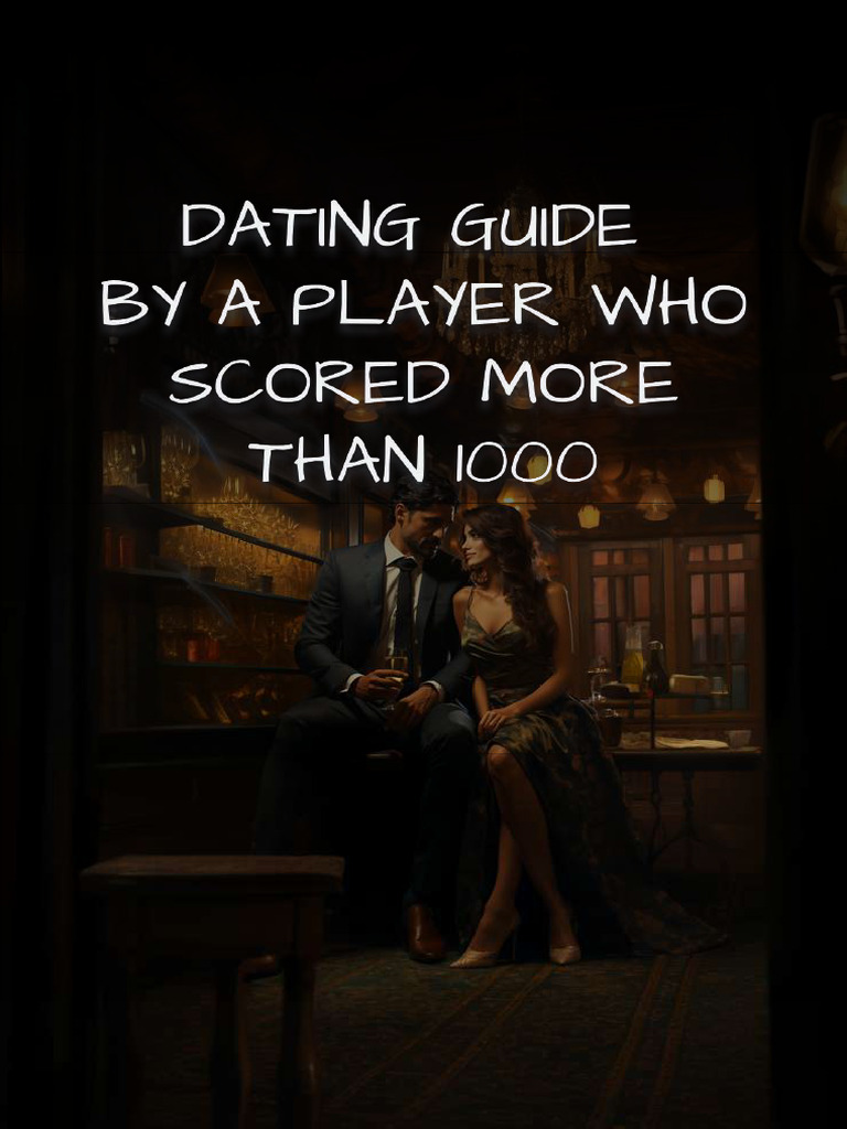 Dating Guide by A Player Who Scored More Than 1000 - Compressed | PDF