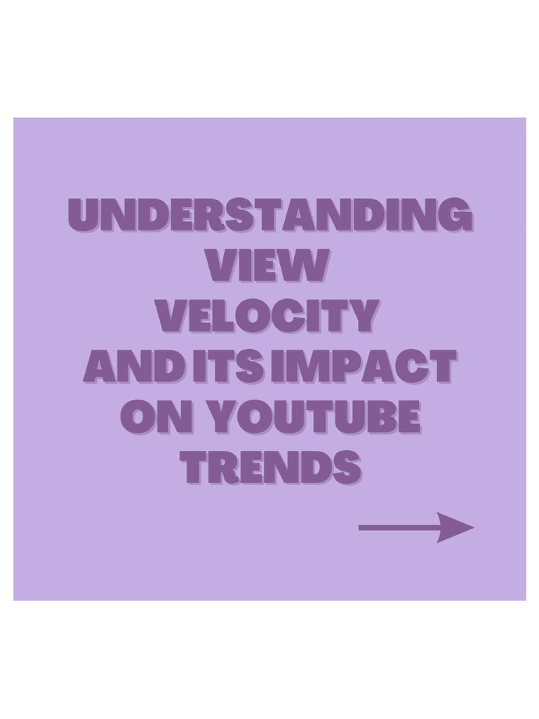 Understanding View Velocity and Its Impact On YouTube Trends | PDF