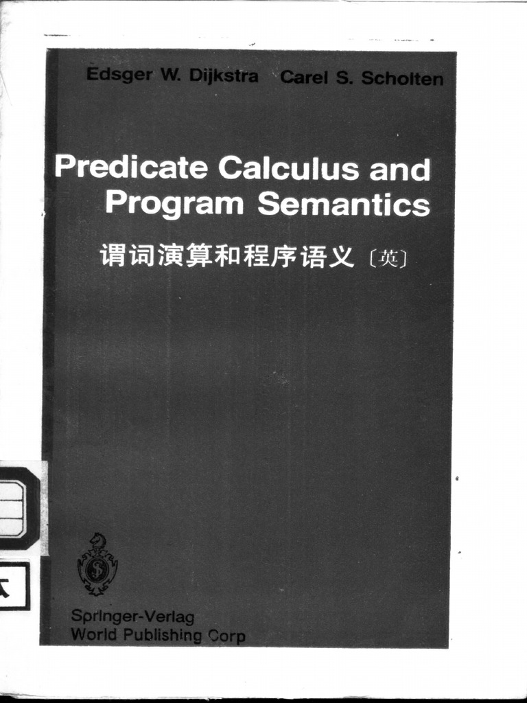 Predicate Calculus and Program Semantics (Edsger W.dijkstra Carel S.scholten) | PDF