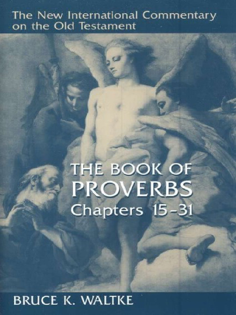 Bruce K Waltke The Book of Proverbs (1) 2 | PDF