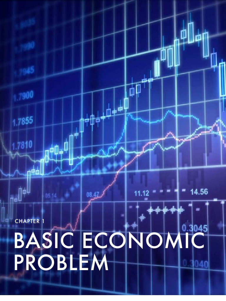 Chapter 1 - Basic Economic Problem | PDF
