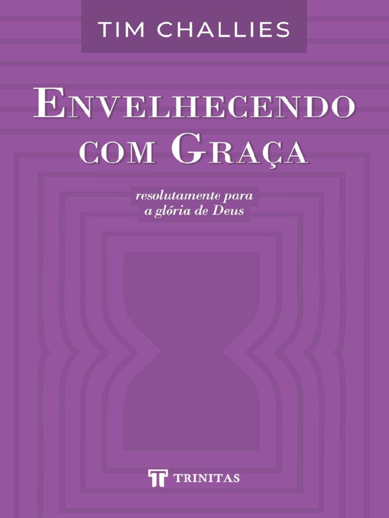 Envelhecendo Com Graça (Vida Cristã L... (Z-Library) | PDF