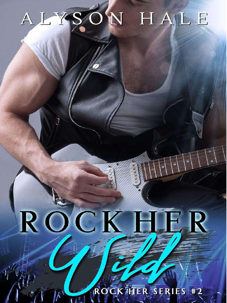 Rock Her Wild (Rock Her #2) by Alyson Hale | PDF
