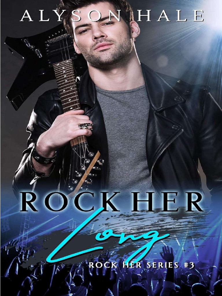 Rock Her Long (Rock Her #3) by Alyson Hale | PDF