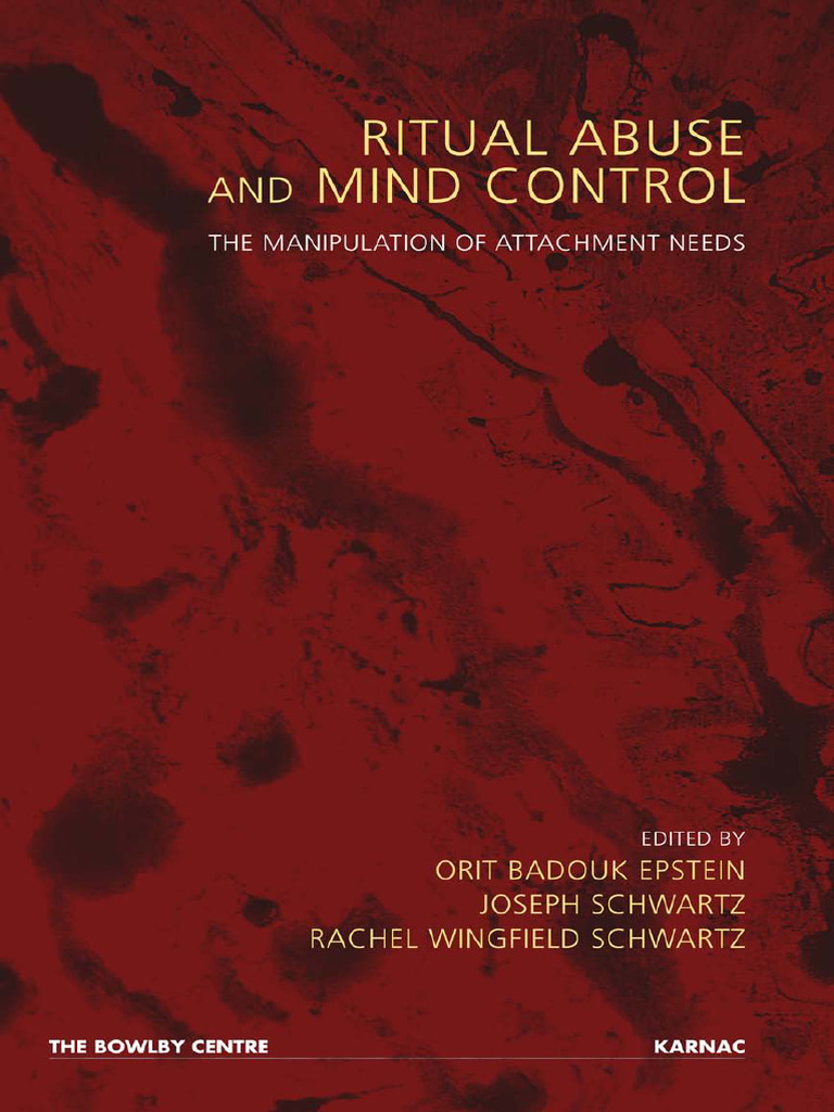 Ritual Abuse and Mind Control - The Manipulation of Attachment Needs ...