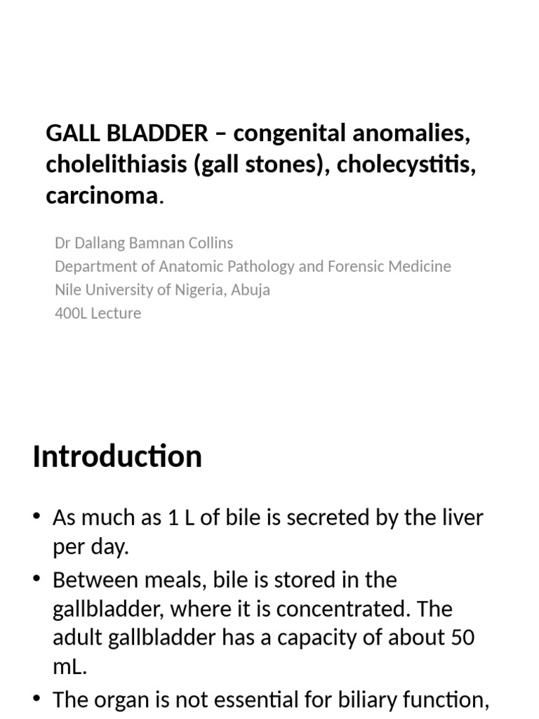 GALL BLADDER - Congenital Anomalies, Cholelithiasis (Gall Stones), Carcinoma | PDF