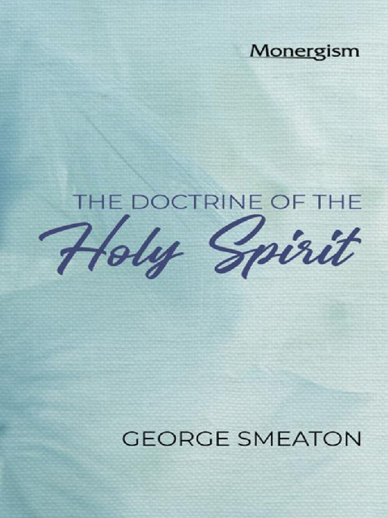 The Doctrine of The Holy Spirit - George Smeaton | PDF