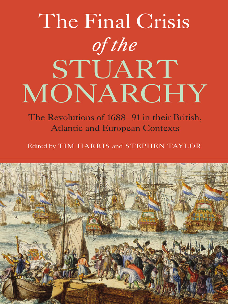 The Final Crisis of The Stuart Monarchy - The Revolutions of - Tim ...
