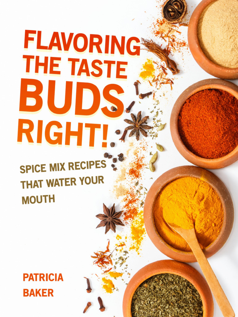 Flavoring The Taste Buds Right! - Spice Mix Recipes That Water Your ...