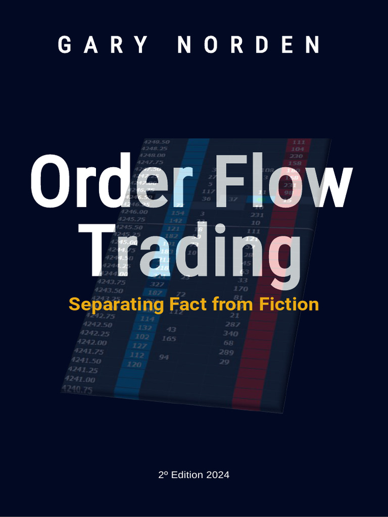 Oder Flow Trading Separating Fact From Fiction by Gary Norden | PDF