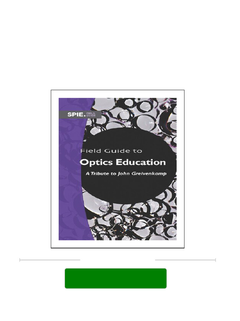 Field Guide To Optics Education: A Tribute To John Greivenkamp J. Scott ...