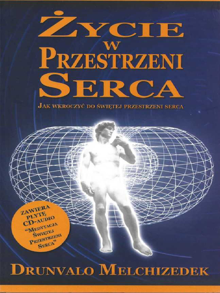 Drunvalo Melchizedek - Zycie W Przestrzeni Serca | PDF