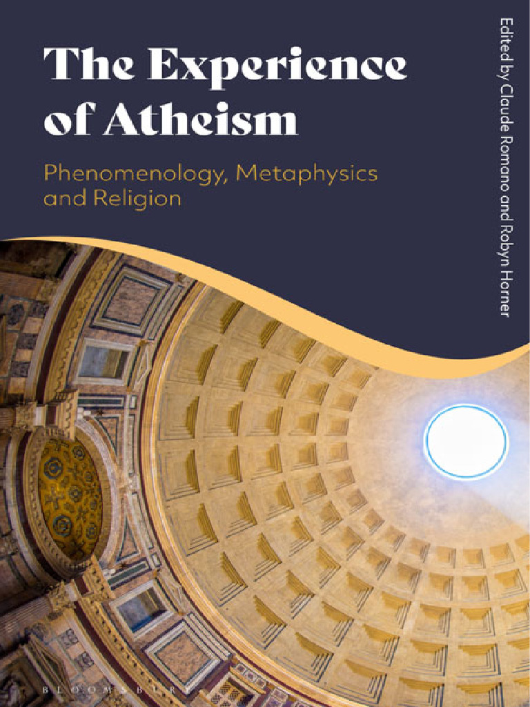 The Experience of Atheism Phenomenology, Metaphysics and Religion by ...