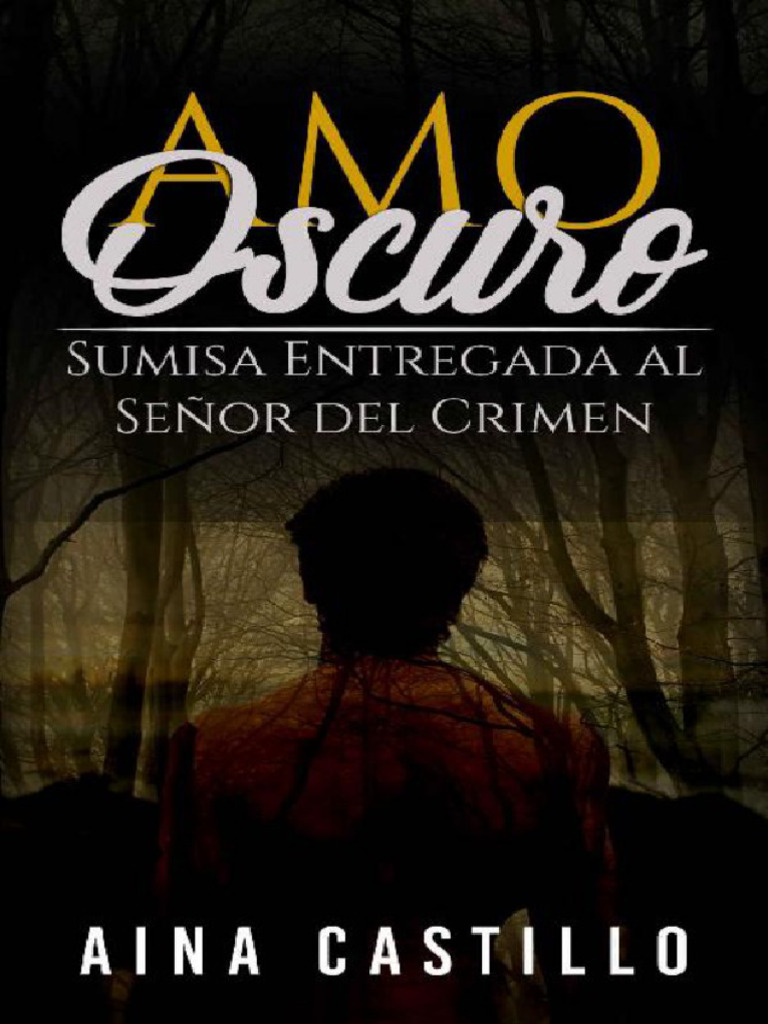 Amo Oscuro Sumisa Entregada Al Señor Del Crimen | PDF