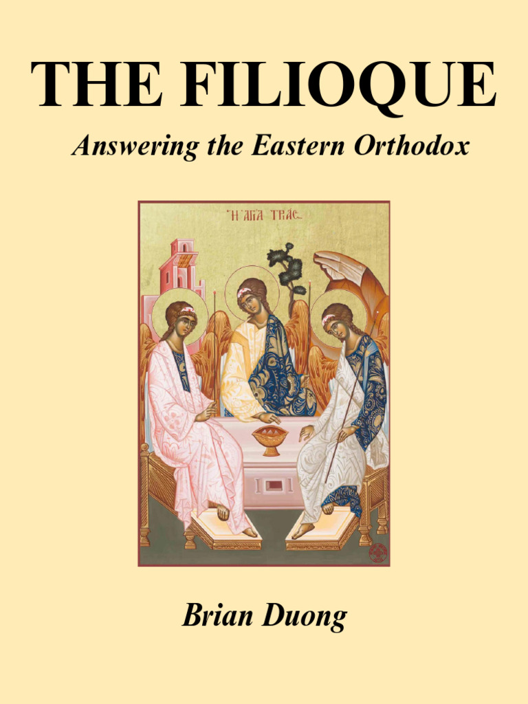 The Filioque Answering The Eastern Ortho | PDF