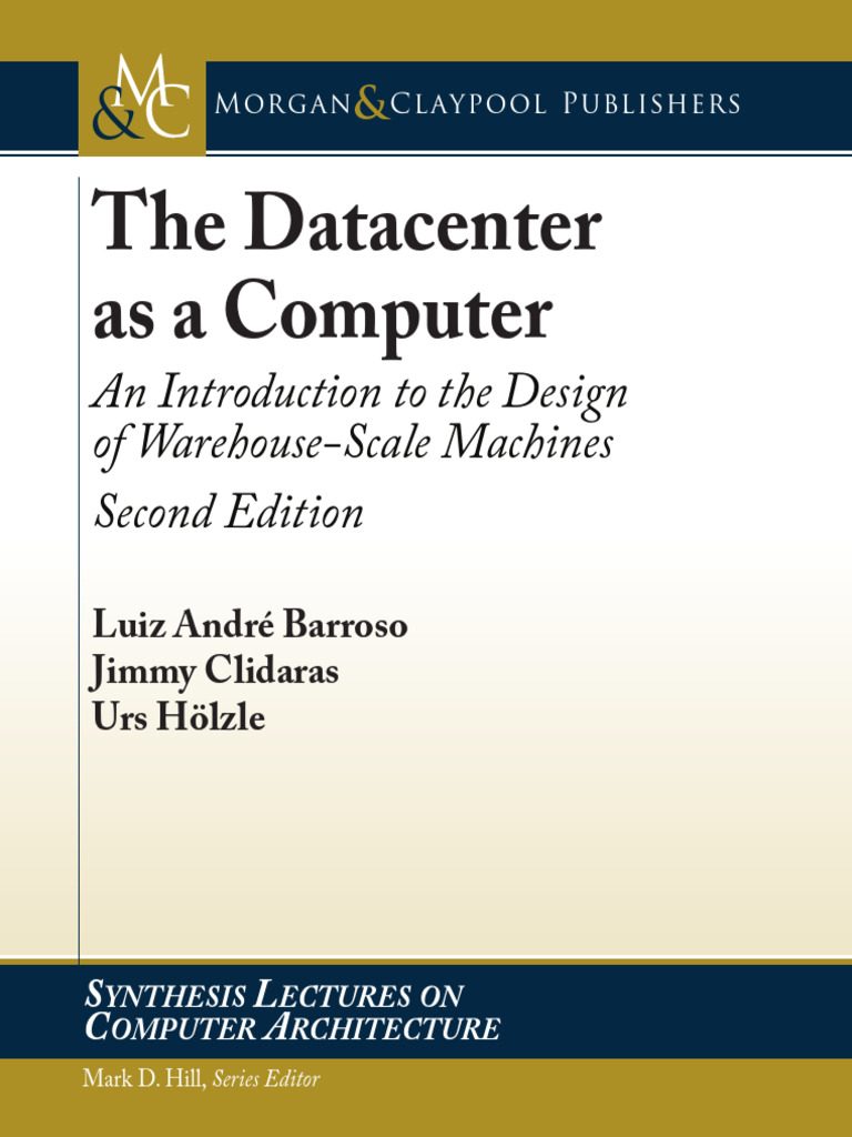 The Datacenter As A Computer Warehouse-Scale Machines WSC-2nd Edition | PDF