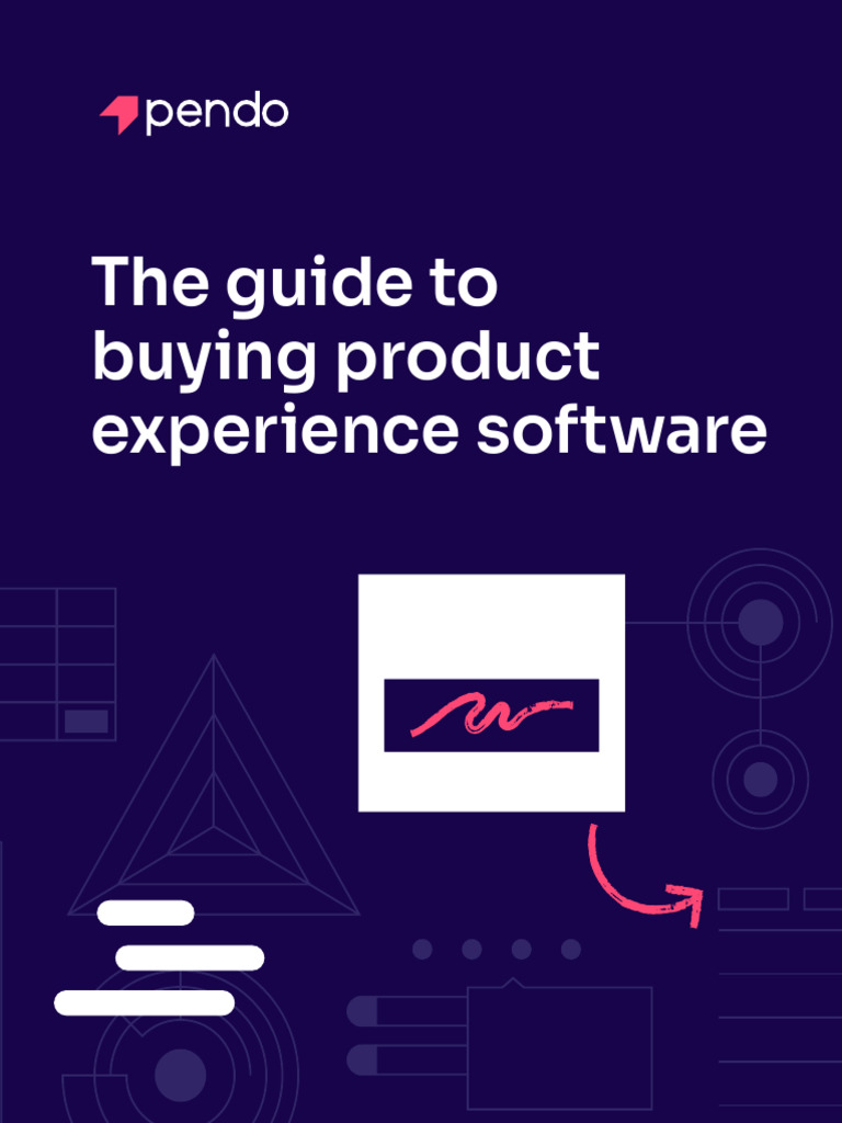 Pendo - Guide To Buying Product Experience Software | PDF