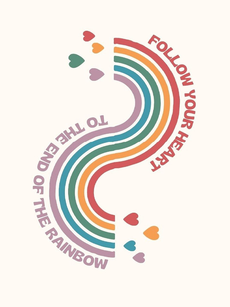 Follow Your Heart To The End of The Rainbow | PDF