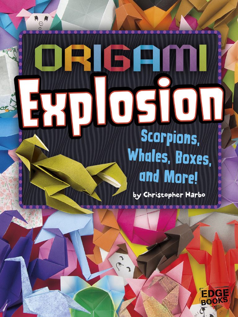 Origami Explosion_ Scorpions, Whales, Boxes, and More! | PDF