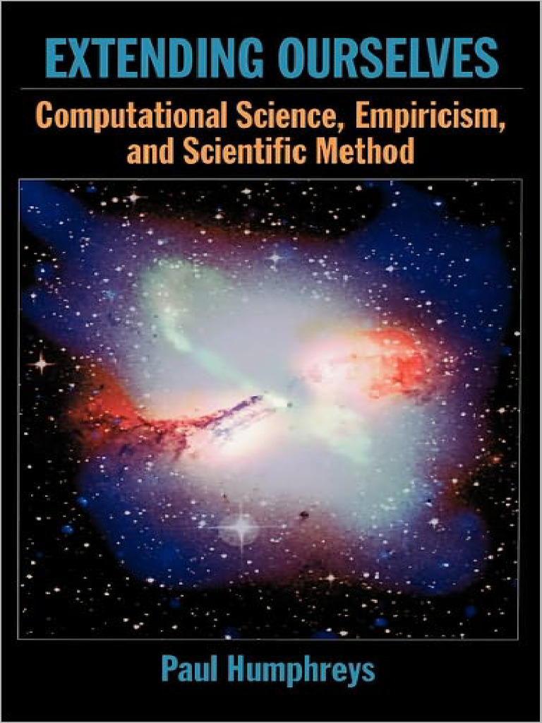 Humphreys (2004) - Extending Ourselves - Computational Science, Empiricism, and Scientific ...
