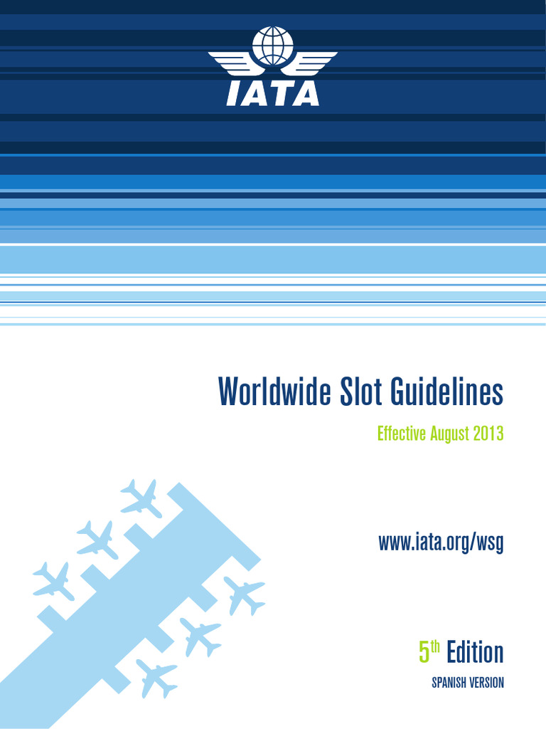 IATA WORLDWIDE SLOT GUIDELINES 2013 | PDF