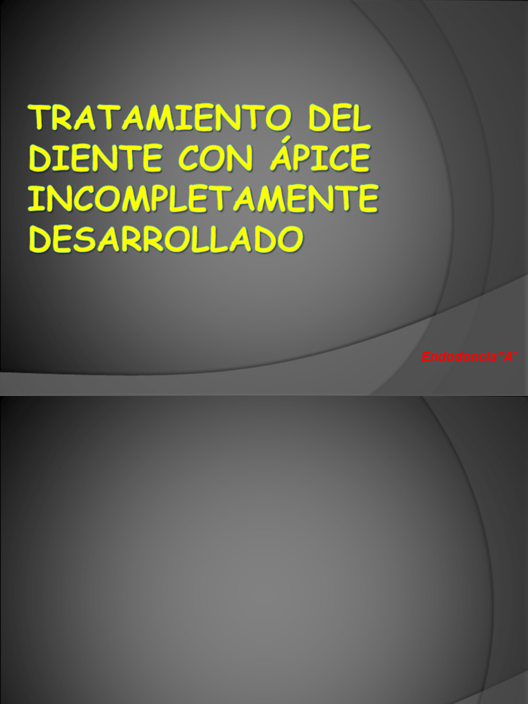 Tratamiento Del Diente Con Ápice Incompletamente Desarrollado | PDF ...