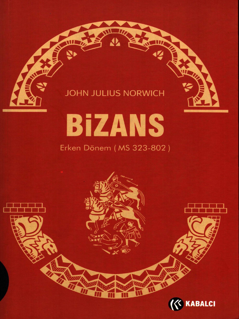 John Julius Norwich - Bizans I - 323-802 | PDF | Oligarchy | Government Of The Roman Empire