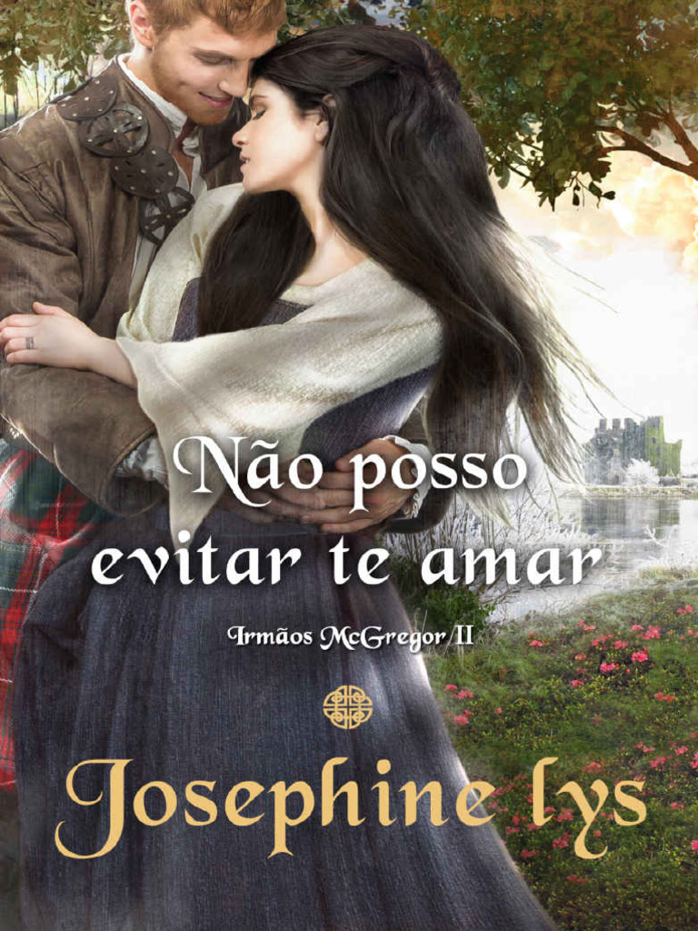 Irmãos McGregor 2 - Josephine Lys - Irmãos McGregor 02 - Não Posso Evitar Te Amar | PDF