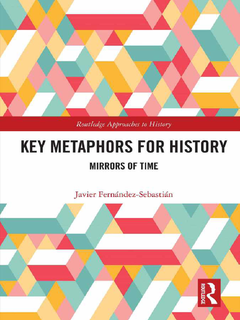 Javier Fernández Sebastián - Key Metaphors for History_ Mirrors of Time ...