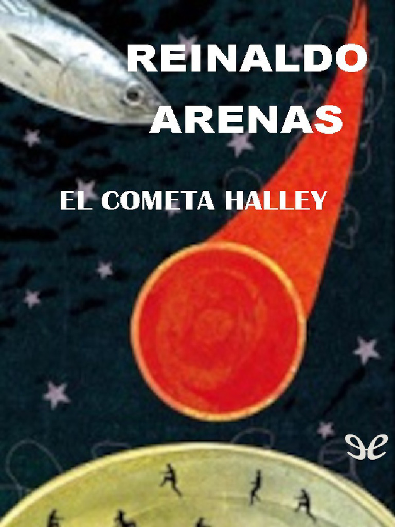 Reinaldo Arenas - El Cometa Halley | PDF