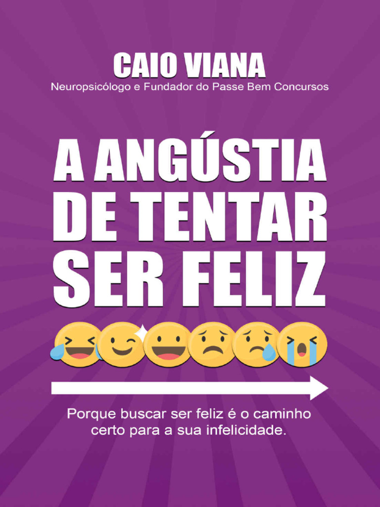 A Angústia de Tentar Ser Feliz - Caio Viana | PDF