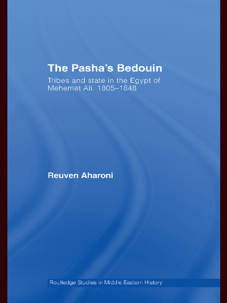 The Pashas Bedouin and Tribes and State in the Egypt of Mehmet Ali 1805 ...