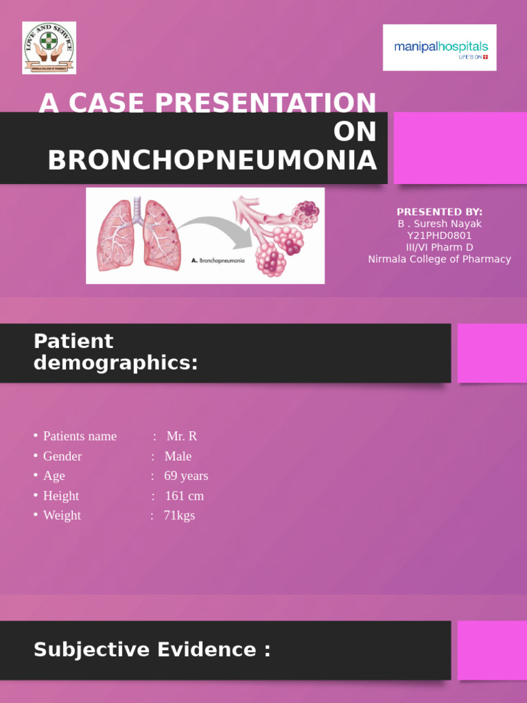 A Case Presentation ON Bronchopneumonia: Presented by | PDF