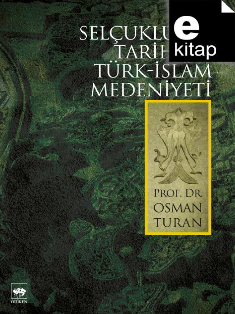 Osman Turan Selçuklular Tarihi Ve Türk İslam Medeniyeti Ötüken | PDF