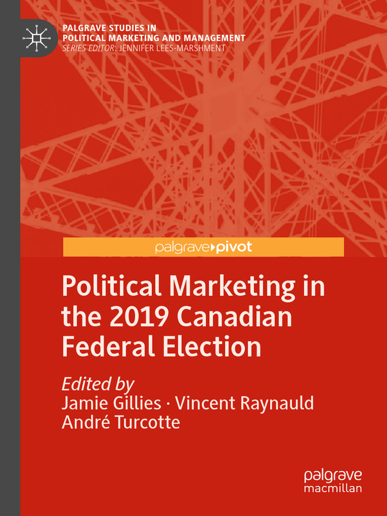 Political Marketing in The 2019 Canadian Federal Election: Edited by | PDF