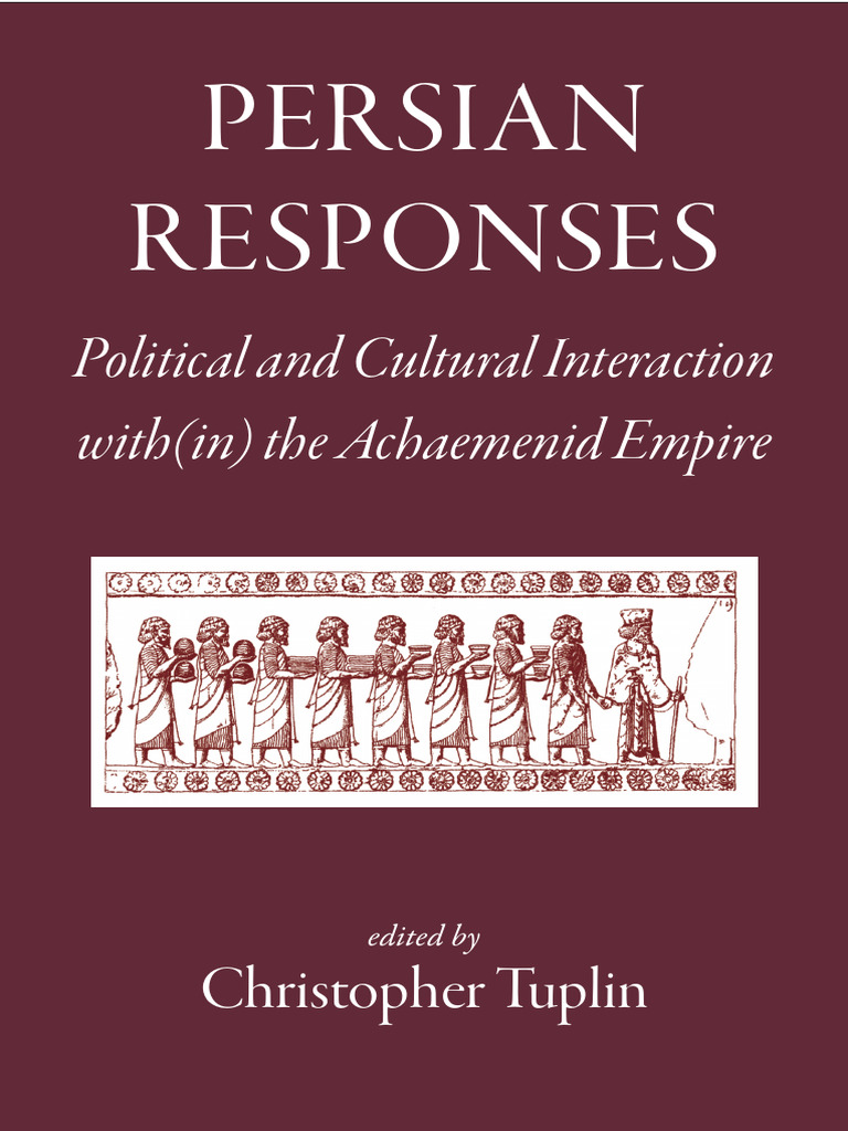 Christopher Tuplin - Persian Responses - Political and Cultural ...
