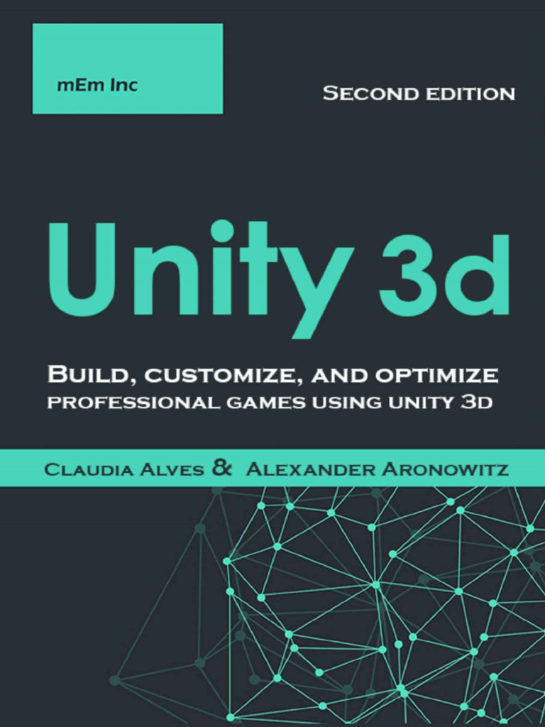 Unity 3d Build Customize And Optimize Professional Games Using Unity 3d Second Edition