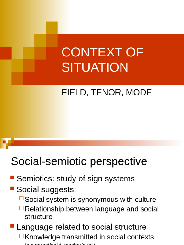 CONTEXT OF SITUATION - Field, Tenor, Mode | PDF