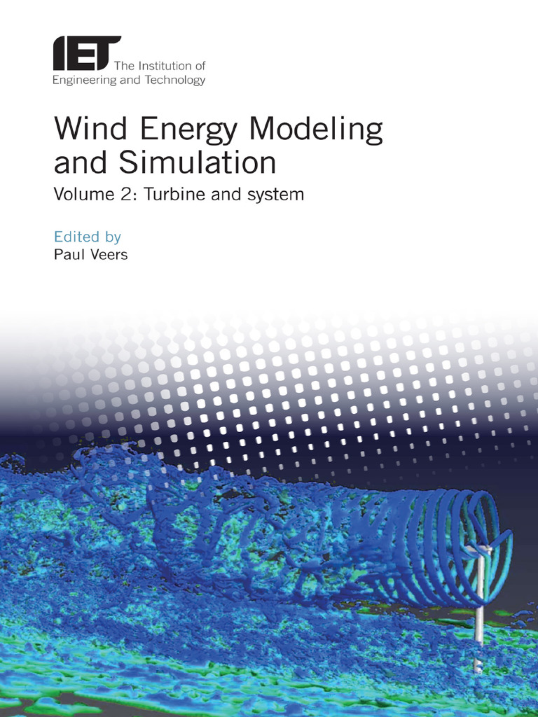 (IET Energy Engineering Series, 125) Paul Veers - Wind Energy Modeling and Simulation - Volume 2 ...