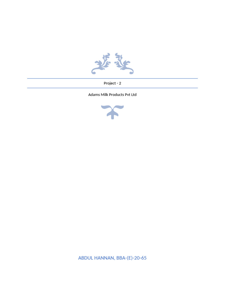Project - 2 Adams Milk Products PVT LTD: ABDUL HANNAN, BBA - (E) - 20 ...