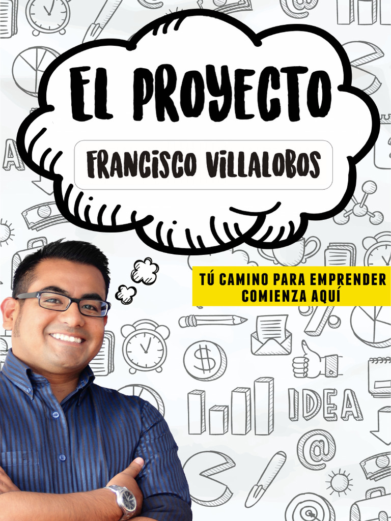 LIBRO - El Proyecto Francisco Villalobos | PDF | Iniciativa empresarial ...