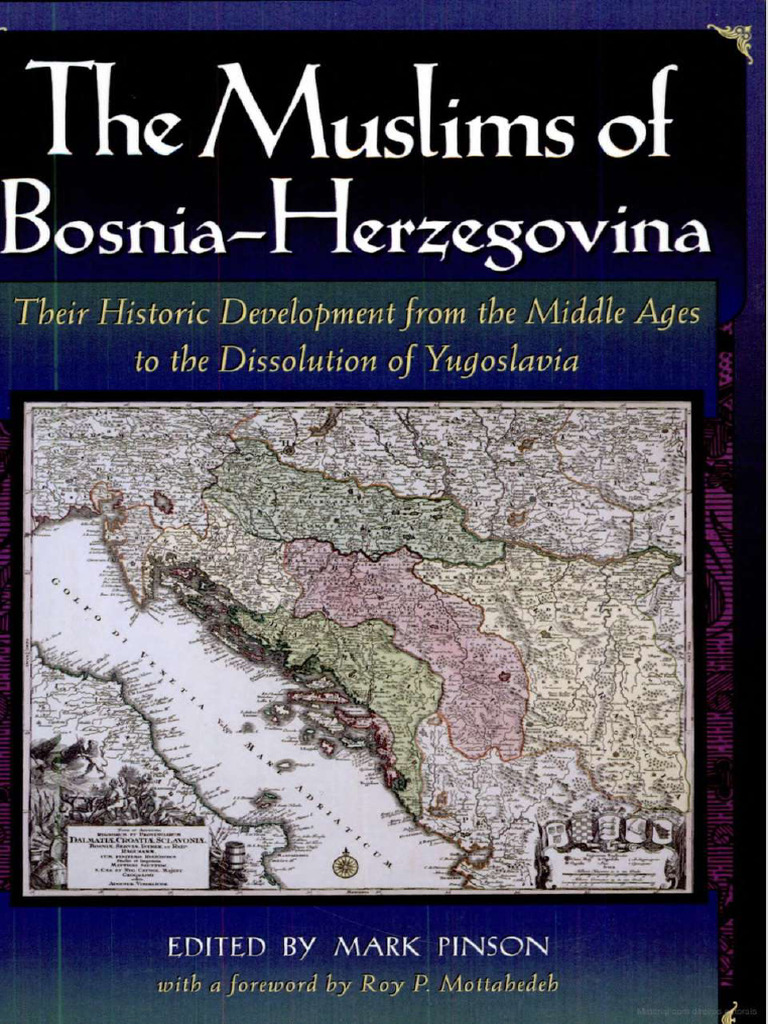The Muslims of Bosnia-Herzegovina-Their Historic Development From The ...