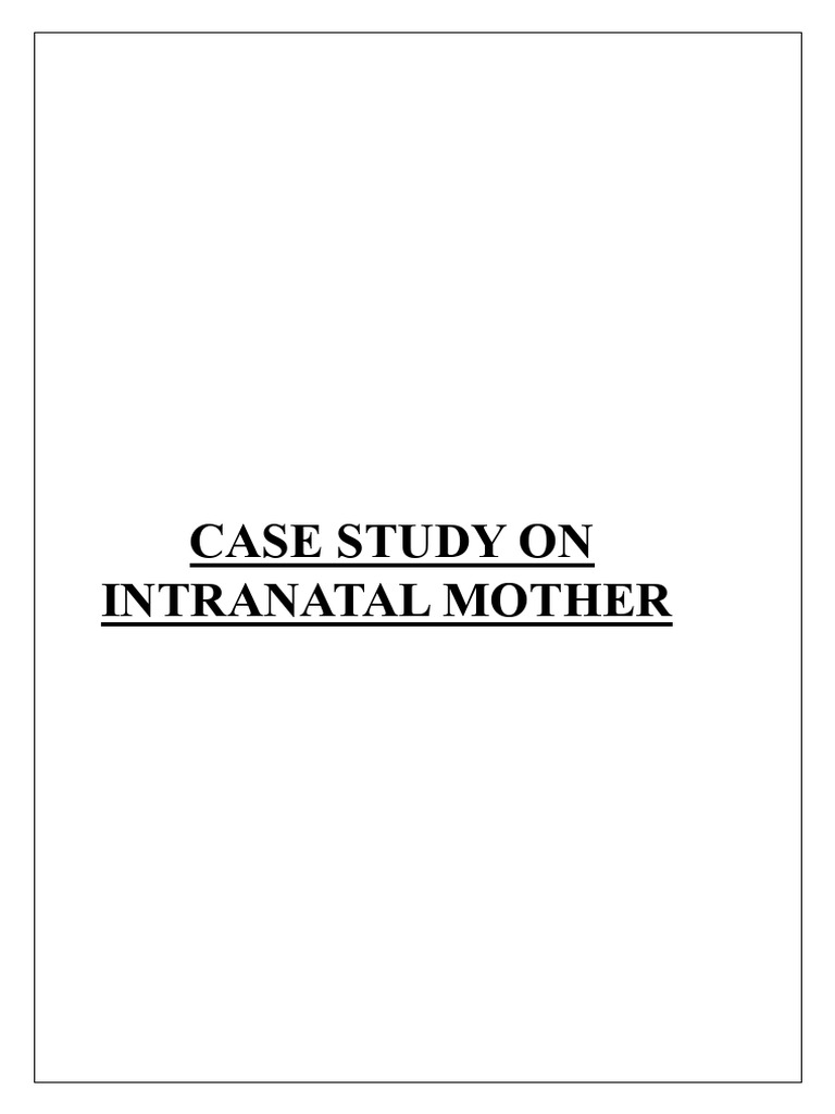 Intranatal Case Study 28 | PDF | Childbirth | Medical Specialties