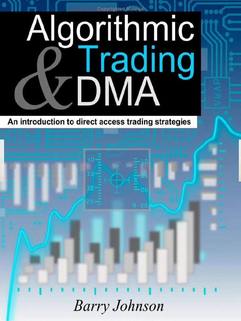 Algorithmic Trading and DMA An Introduction To Direct Access Trading ...