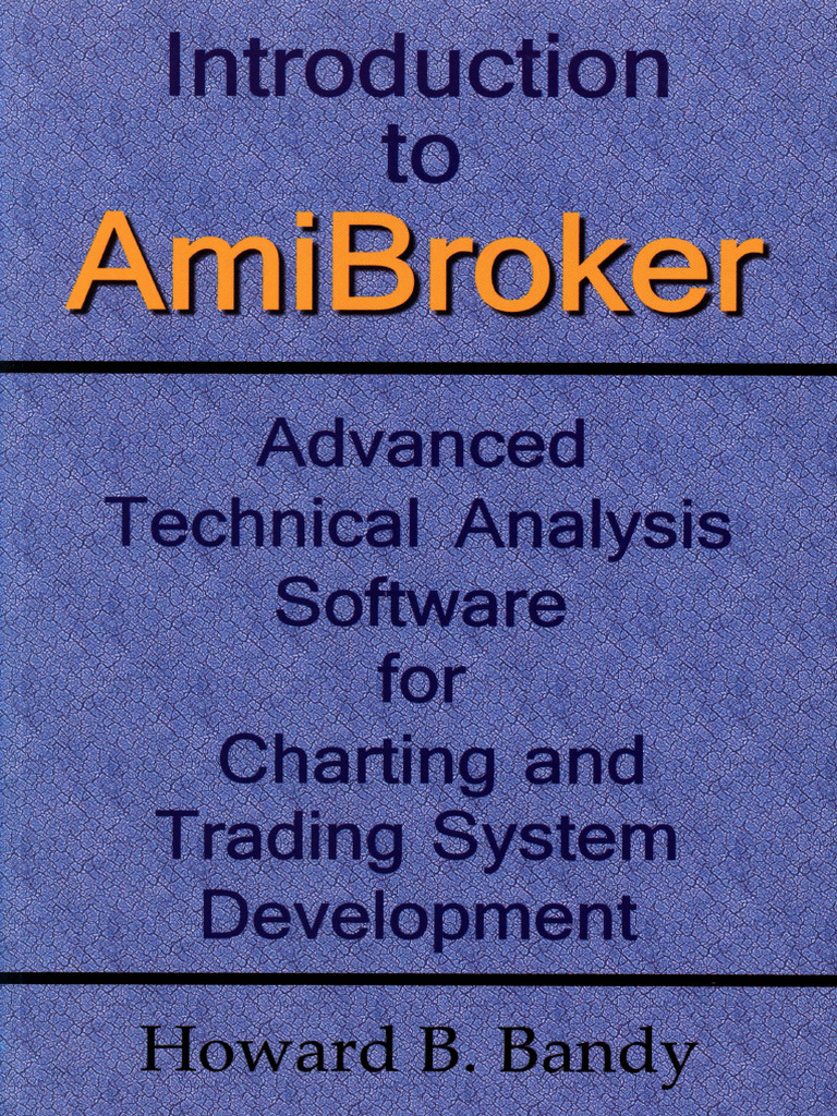 Introduction To AmiBroker Advanced Technical Analysis Software For Charting and Trading System ...