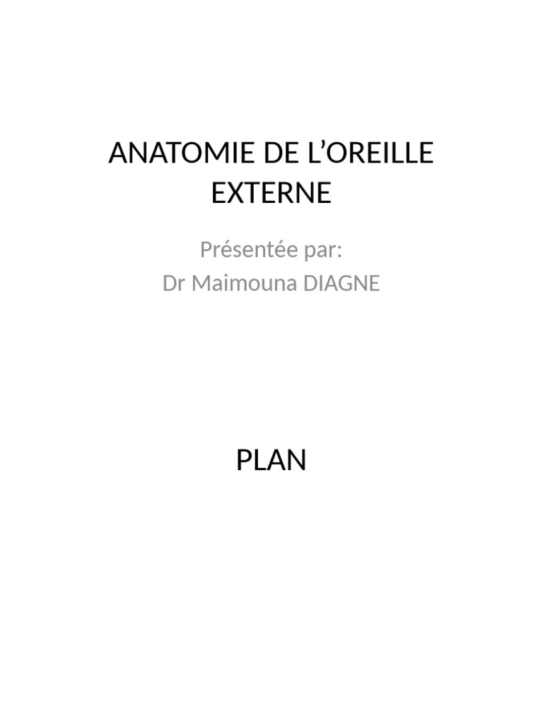 ANATOMIE DE L'OREILLE EXTERNE Ma Présentation | PDF | Oreille | Tête et ...