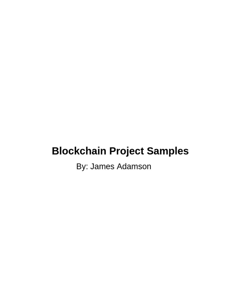 Blockchain Project Samples James Adamson | PDF | Cryptocurrency | Bitcoin