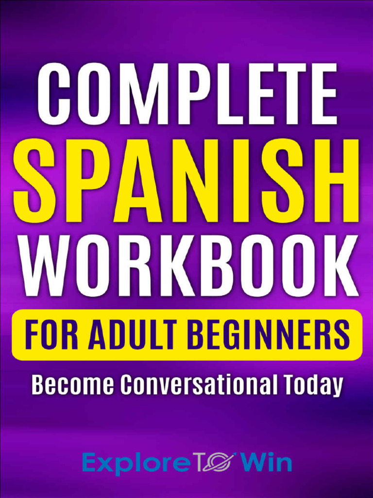Complete Spanish Workbook For Adult Beginners Towi | PDF | Verb ...